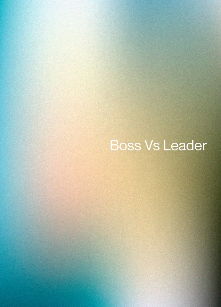 The Difference Between a Boss and a Leader | Motto®